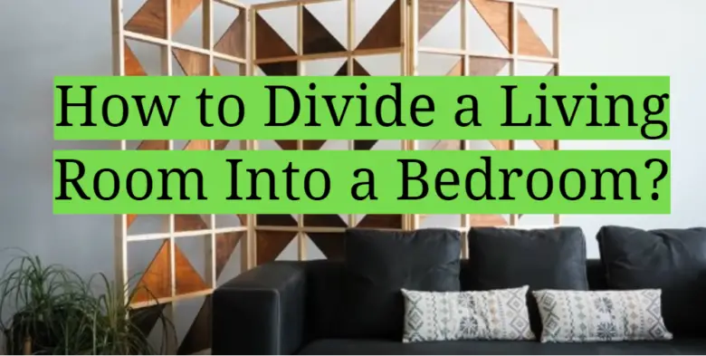 How to Divide a Living Room Into a Bedroom? - HomeProfy