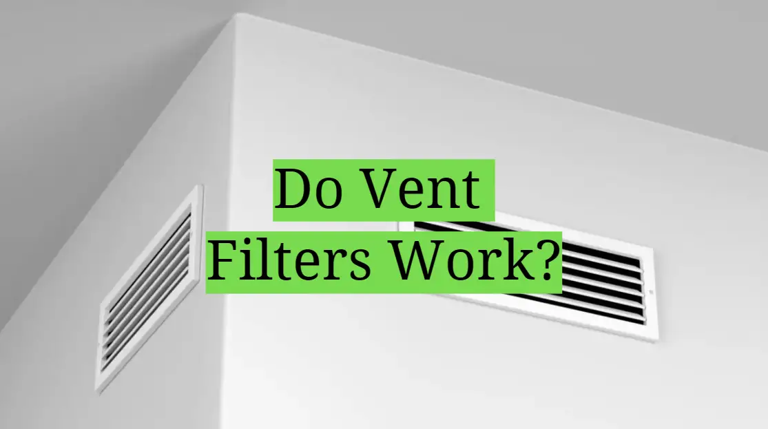Do Vent Filters Work? - HomeProfy