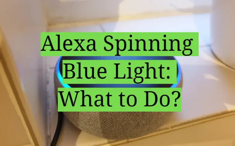 Alexa Spinning Blue Light: What to Do? - HomeProfy