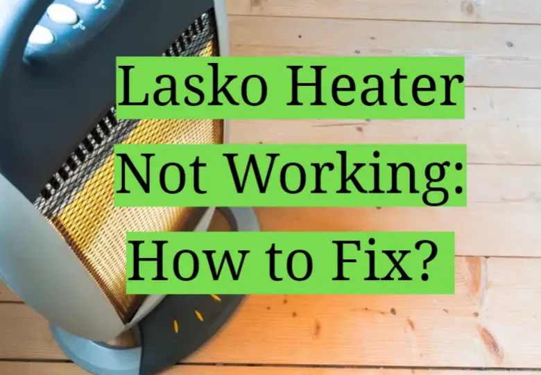 Lasko Heater Not Working