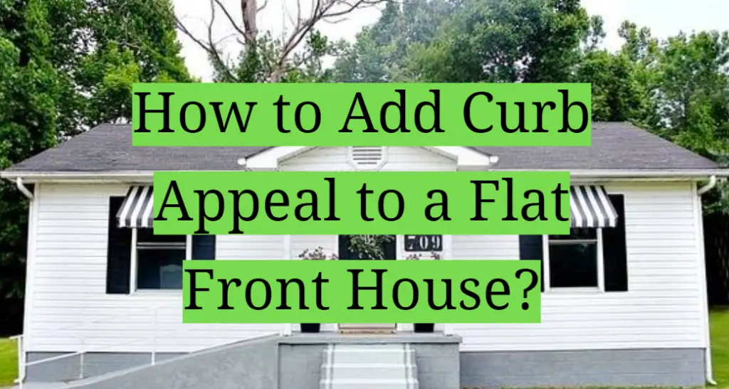 How to Add Curb Appeal to a Flat Front House? - HomeProfy