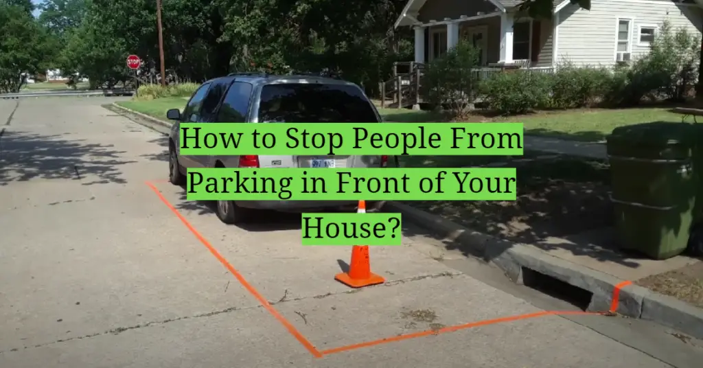How to Stop People From Parking in Front of Your House? - HomeProfy