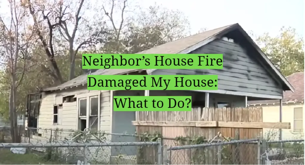 Neighbor’s House Fire Damaged My House: What to Do? - HomeProfy
